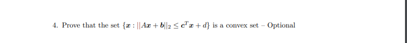 Solved 4. Prove that the set {x: ||Ax + b||2 | Chegg.com