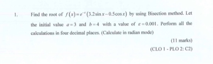 Solved (3.2sinx-0.5cosx) by using Bisection method. Let 1. | Chegg.com