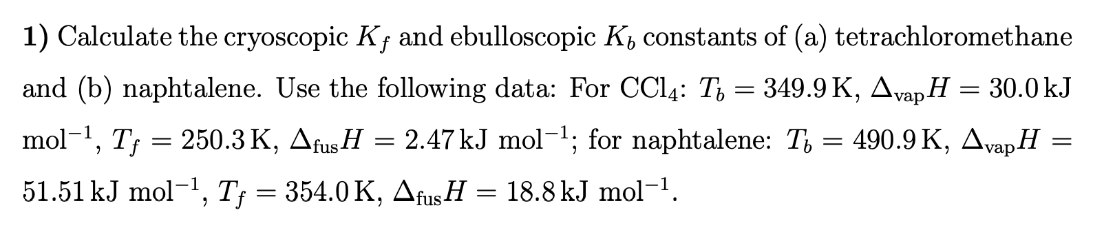 Solved 1) Calculate the cryoscopic Kf and ebulloscopic Ko | Chegg.com