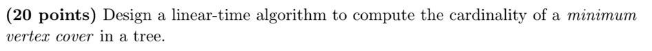 Solved (20 points) Design a linear-time algorithm to compute | Chegg.com