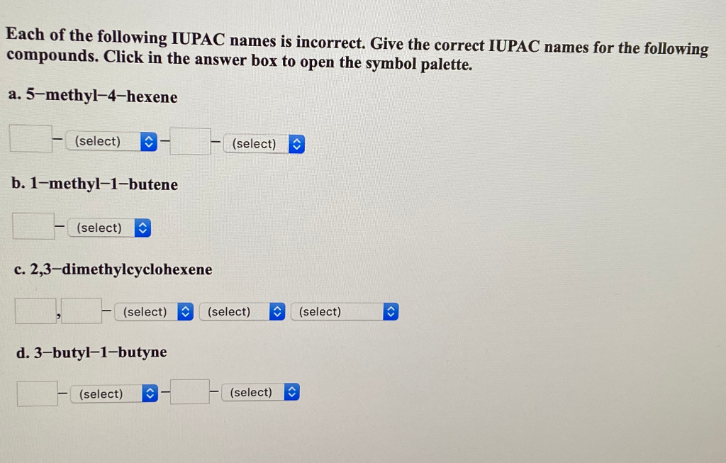 Solved Each of the following IUPAC names is incorrect. Give | Chegg.com