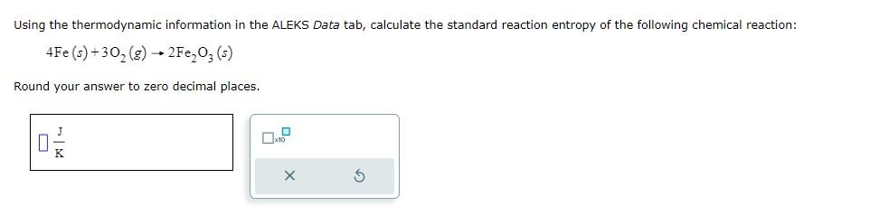 Solved 4Fe(s)+3O2(g)→2Fe2O3(s) Round your answer to zero | Chegg.com
