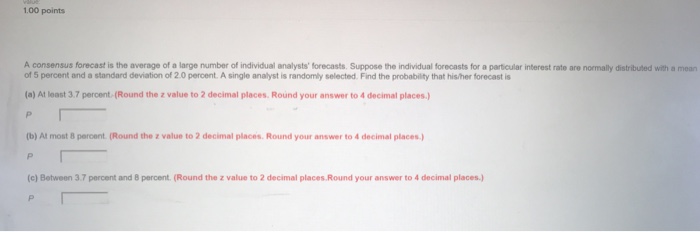 Solved 1 00 Points A Consensus Forecast Is The Average Of A