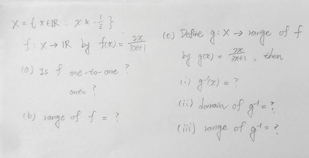 Solved x={x∈R:x =−31}f:x→R by f(x)=3x+12x (c) Define g:x→ | Chegg.com