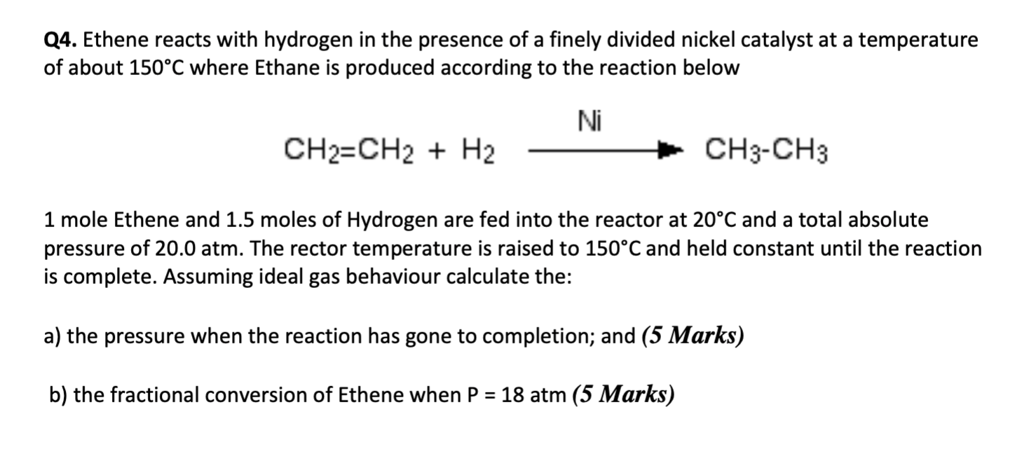 Solved Q4. Ethene reacts with hydrogen in the presence of a | Chegg.com