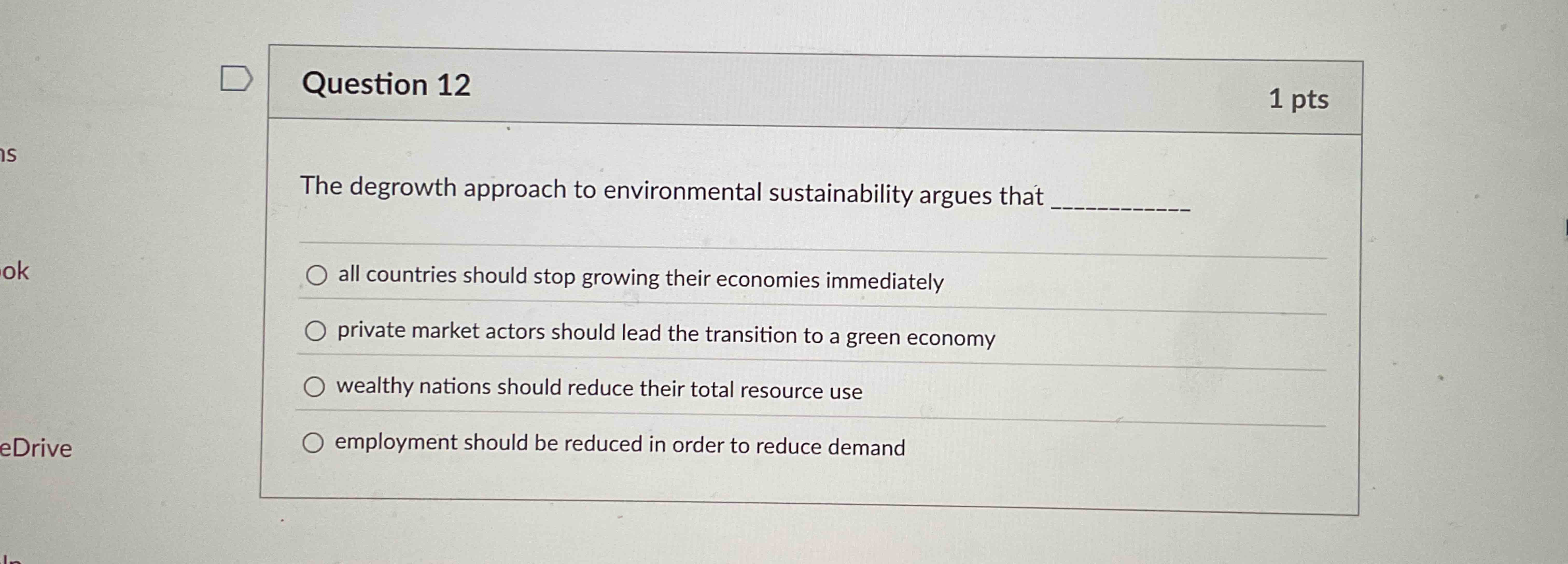 Solved Question 12The degrowth approach to environmental | Chegg.com