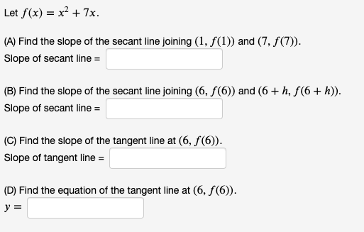 Solved Let f(x)=x2+7x. (A) Find the slope of the secant line | Chegg.com