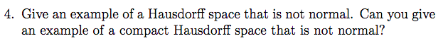 Solved 4. Give an example of a Hausdorff space that is not | Chegg.com