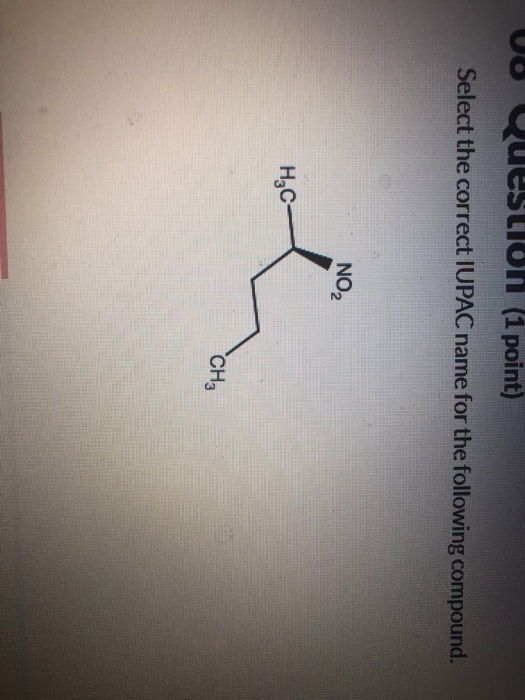 Solved UB Qudestion (1 point) Select the correct IUPAC name | Chegg.com