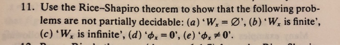 Solved 11. Use the Rice-Shapiro theorem to show that the | Chegg.com