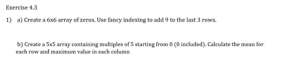 Exercise 4.3 1) a) Create a 6x6 array of zeros. Use | Chegg.com