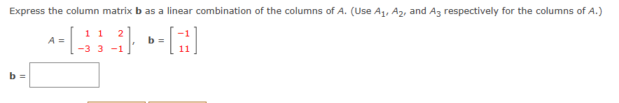 Solved Express the column matrix b as a linear combination | Chegg.com