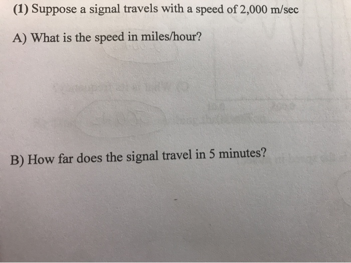 Solved (1) Suppose a signal travels with a speed of 2,000 | Chegg.com