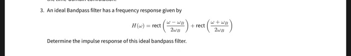 Solved 3. An ideal Bandpass filter has a frequency response | Chegg.com