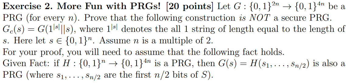 Solved Exercise 2. More Fun with PRGs! [20 points] Let | Chegg.com