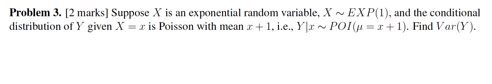 Solved Problem 3. [2 marks] Suppose X is an exponential | Chegg.com