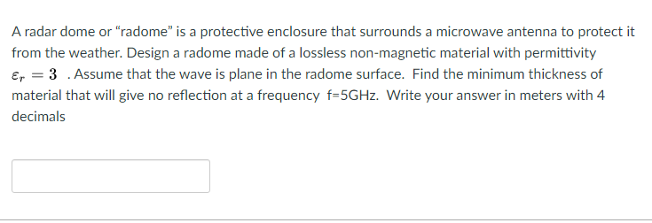 Solved A radar dome or "radome" is a protective enclosure | Chegg.com