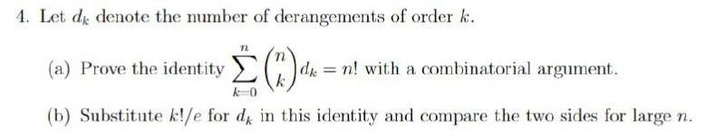 Solved 4. Let de denote the number of derangements of order | Chegg.com