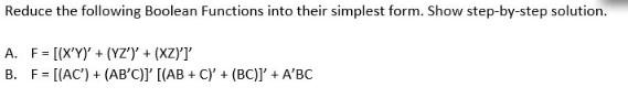 Solved Reduce the following Boolean Functions into their | Chegg.com