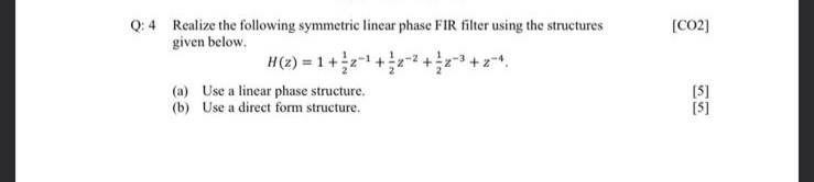 Solved Q: 4 Realize the following symmetric linear phase FIR | Chegg.com
