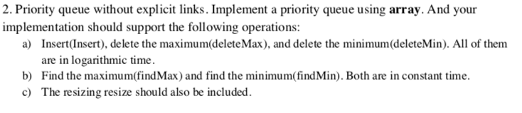 Solved 2. Priority queue without explicit links. Implement a | Chegg.com