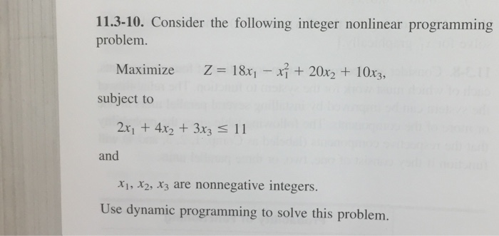 Solved 11.3-10. Consider the following integer nonlinear | Chegg.com Solved 11.3-10. Consider the following integer nonlinear | Chegg.com