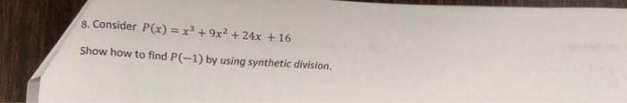 Solved s. Consider P(x) 39x2 +24x +16 show how to find P(-1) | Chegg.com