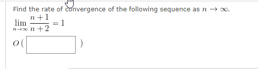 Solved Find the rate of convergence of the following | Chegg.com