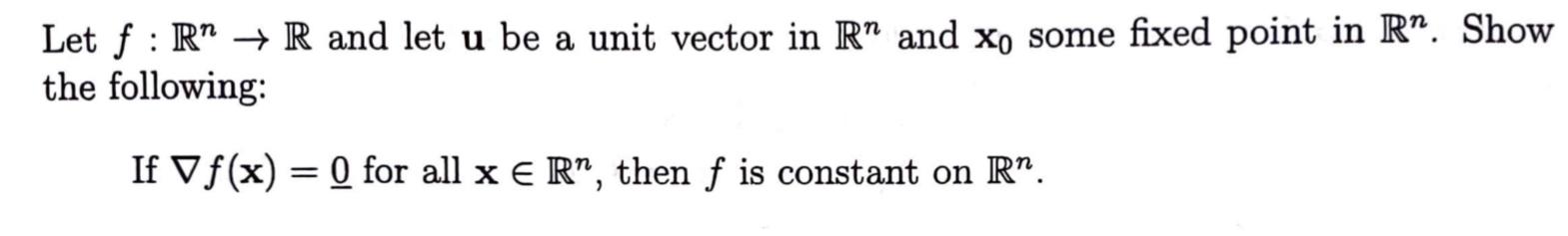 Solved Let f:Rn→R and let u be a unit vector in Rn and x0 | Chegg.com