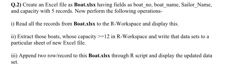 Solved Q.2) Create an Excel file as Boat.xlsx having fields | Chegg.com