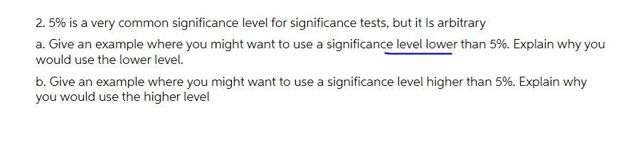 Solved 2.5% is a very common significance level for | Chegg.com