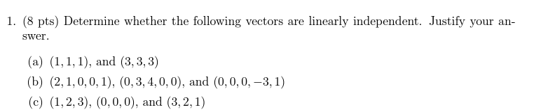 Solved 1. (8 pts) Determine whether the following vectors | Chegg.com