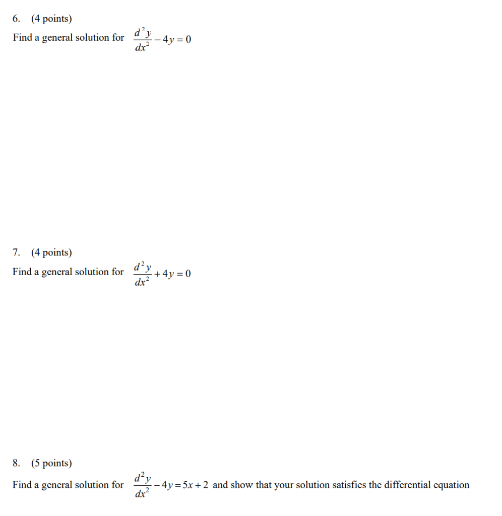 Solved 6. (4 points) Find a general solution for dx2d2y−4y=0 | Chegg.com