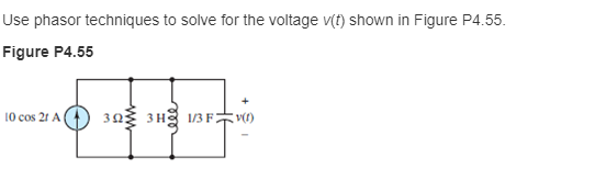 Solved Use phasor techniques to solve for the current i (t) | Chegg.com