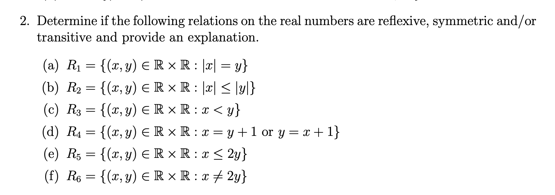 Solved 2. Determine if the following relations on the real | Chegg.com