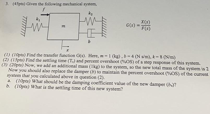 Solved 3. (45pts) Given the following mechanical system, f | Chegg.com
