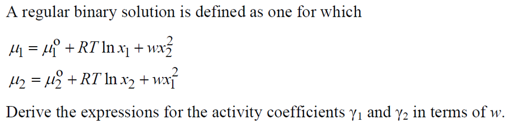 Solved A Regular Binary Solution Is Defined As One For Which 3597