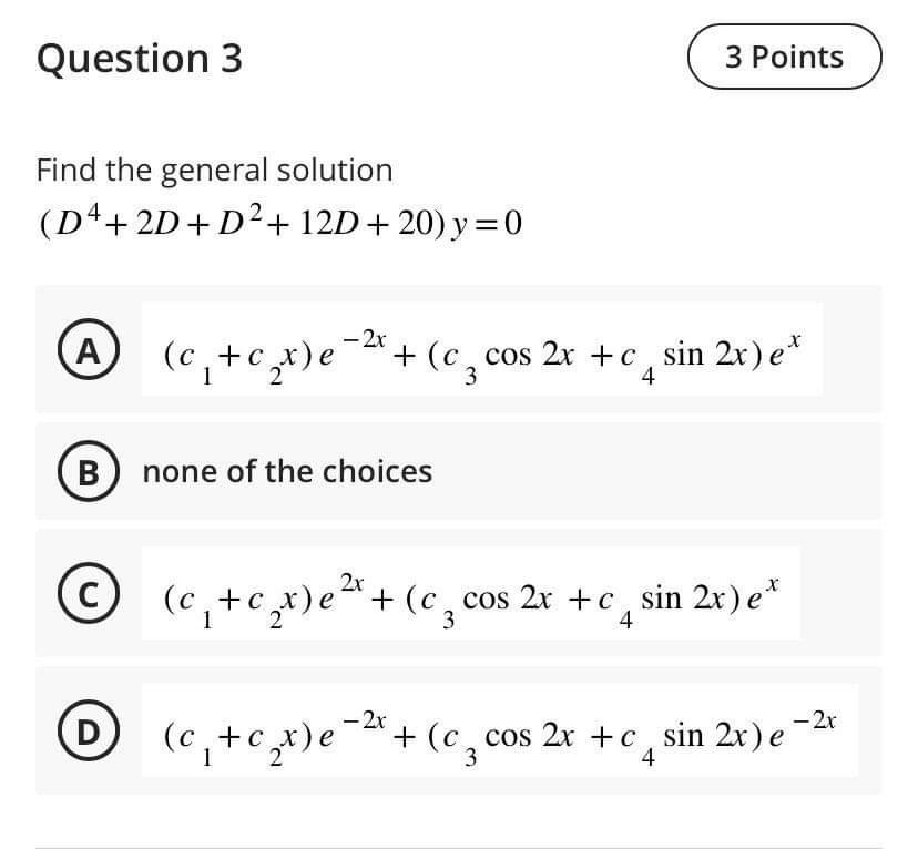Solved Find the general solution (D4+2D+D2+12D+20)y=0 | Chegg.com