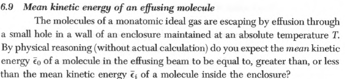 Solved 6.9 Mean kinetic energy of an effusing molecule The | Chegg.com