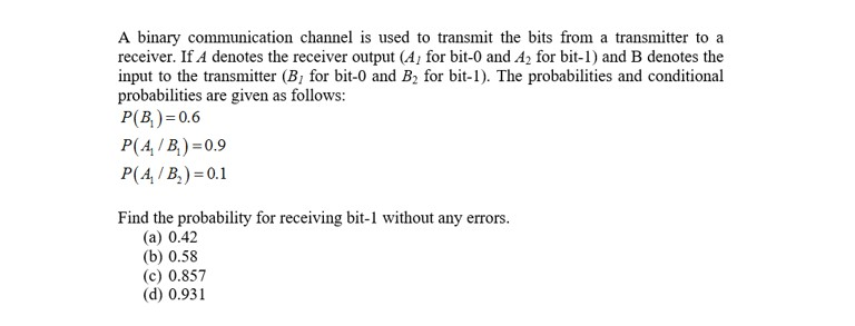 Solved A binary communication channel is used to transmit | Chegg.com
