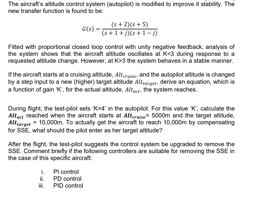 Solved The aircraft's altitude control system (autopilot) is | Chegg.com