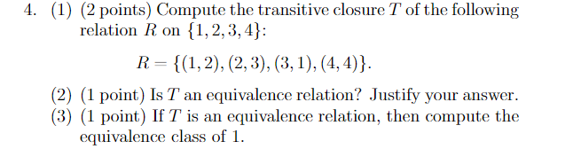 Solved (1) (2 points) Compute the transitive closure T of | Chegg.com
