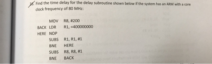 Solved Find the time delay for the delay subroutine shown | Chegg.com
