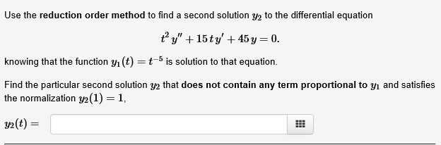 Solved Use The Reduction Order Method To Find A Second
