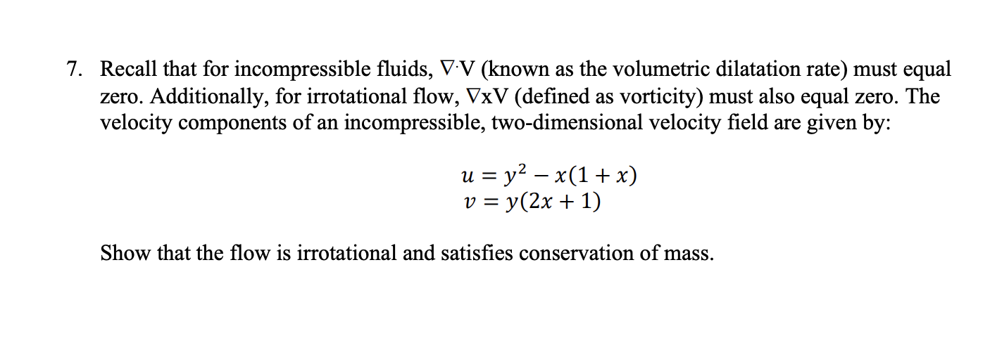 Solved Recall that for incompressible fluids, grad*V (known | Chegg.com
