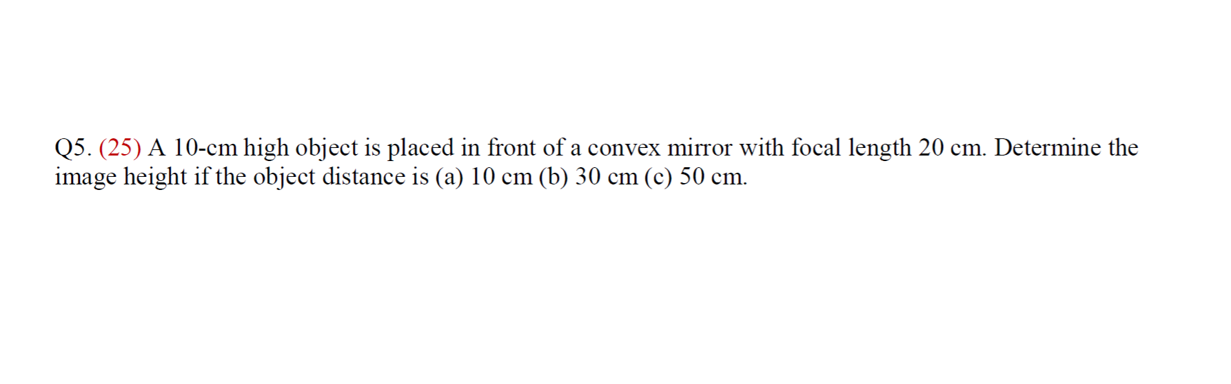 Solved Q5. (25) A 10-cm high object is placed in front of a | Chegg.com