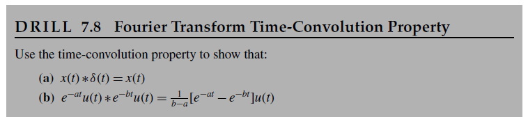 Solved DRILL 7.8 Fourier Transform Time-Convolution Property | Chegg.com Solved DRILL 7.8 Fourier Transform Time-Convolution Property | Chegg.com