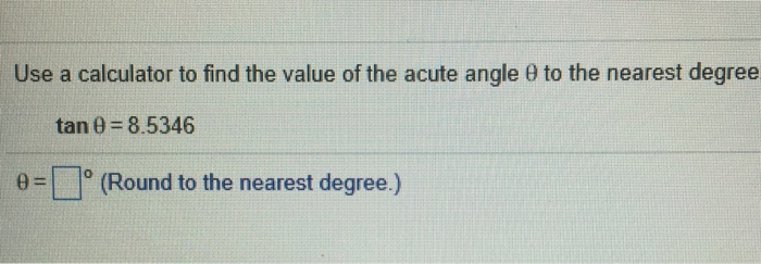 Solved Use a calculator to find the value of the acute angle | Chegg.com