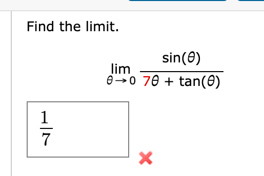 Solved Find the limit. limθ→07θ+tan(θ)sin(θ)Find the limit. | Chegg.com