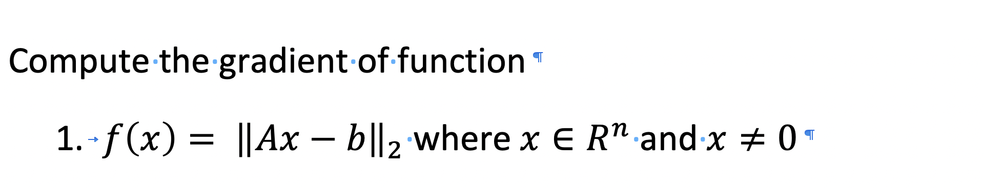 Solved Compute the gradient of function " 1. f(x)=∥Ax−b∥2 | Chegg.com